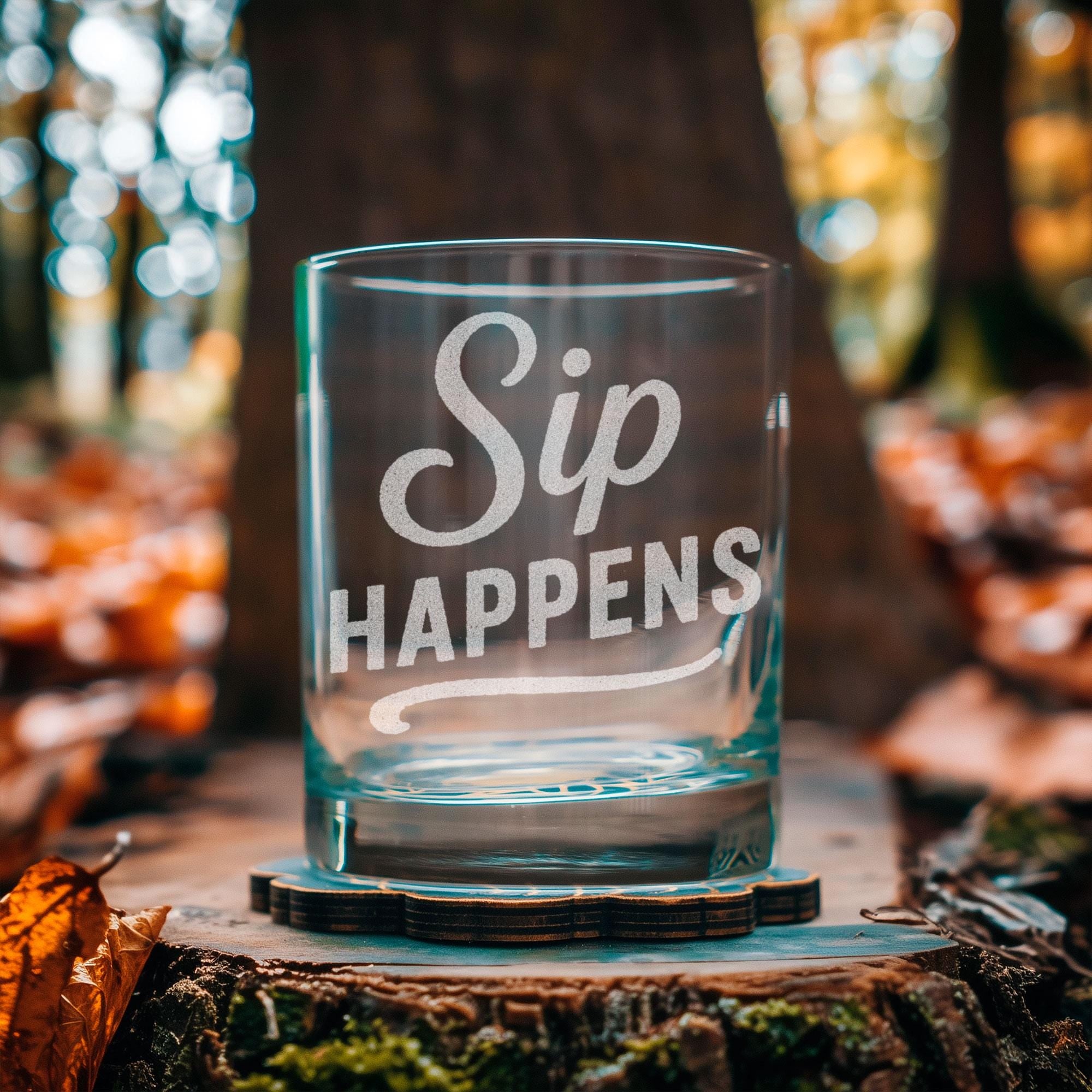 Sip Happens Glass | Funny Laser Etched Cocktail Glass | Engraved Gift ...