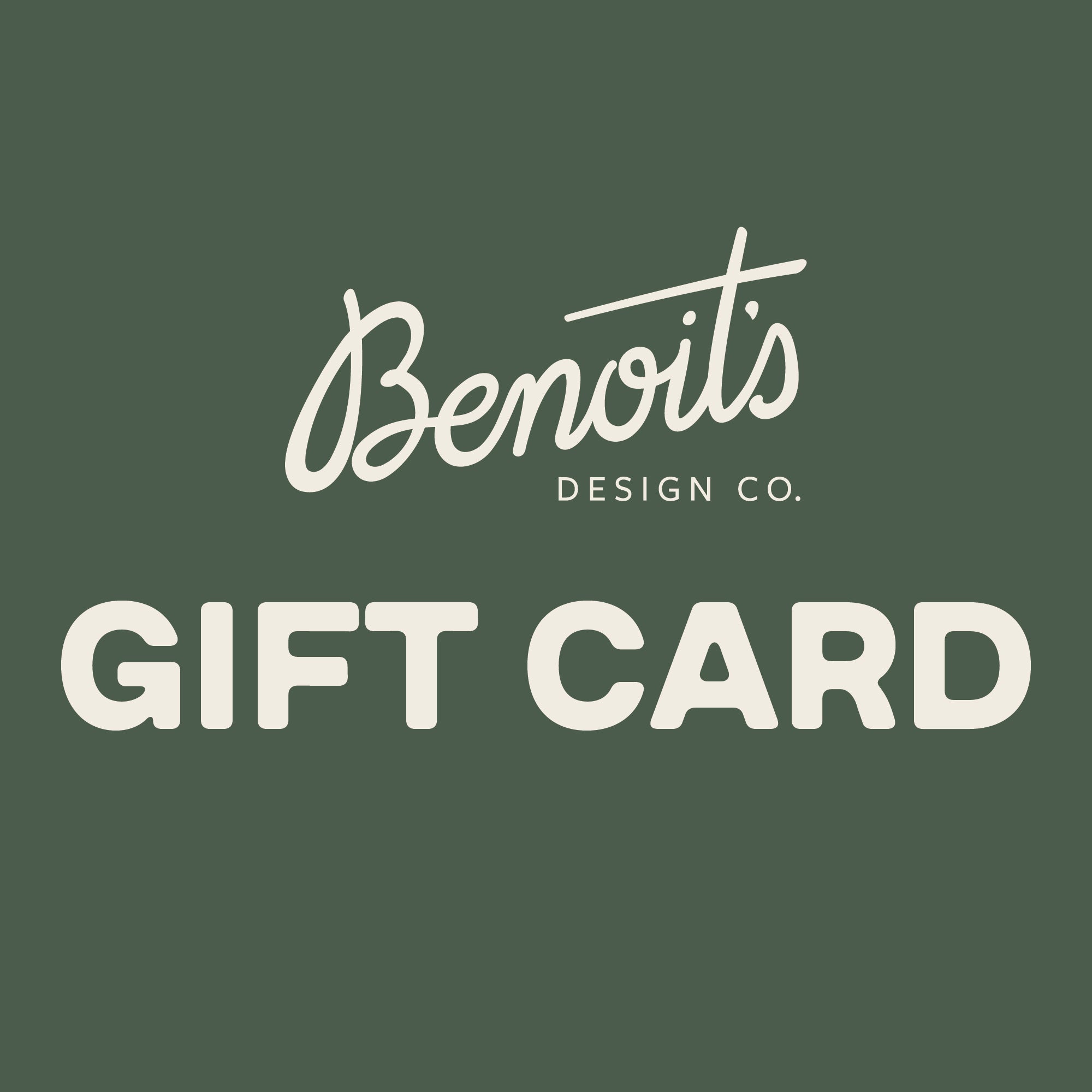 Virtual Gift Card – Benoit's Design Co.